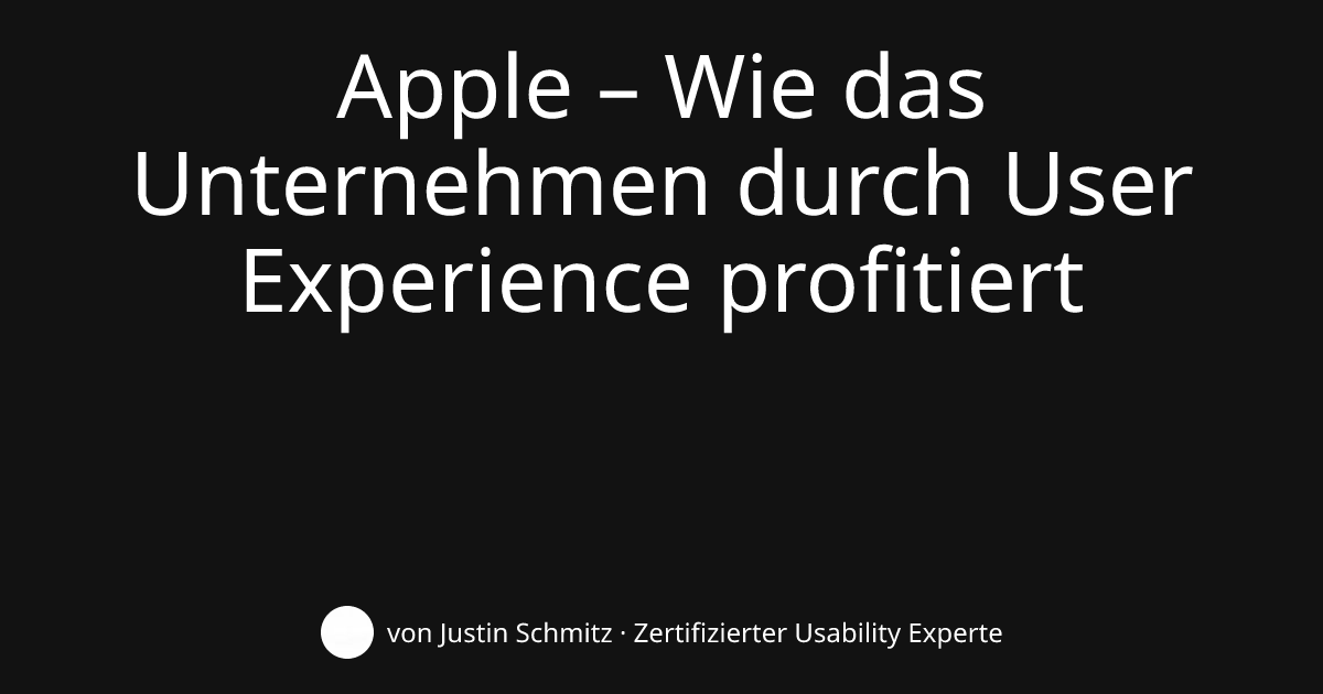 Apple – Wie das Unternehmen durch User Experience profitiert ...