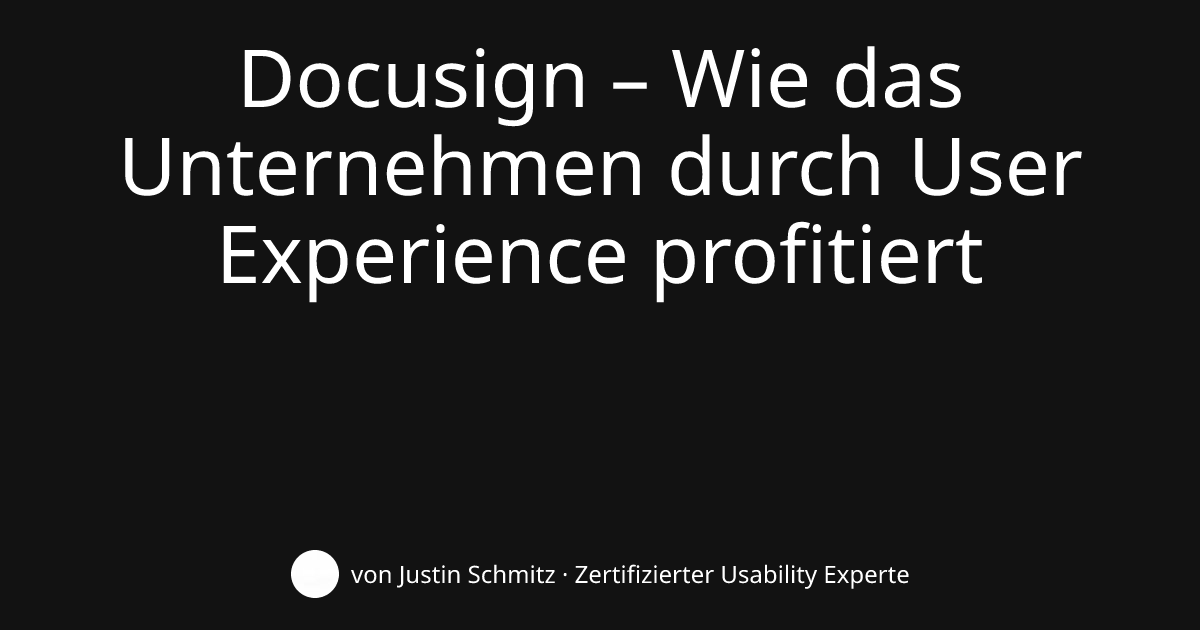 Docusign – Wie das Unternehmen durch User Experience profitiert ...