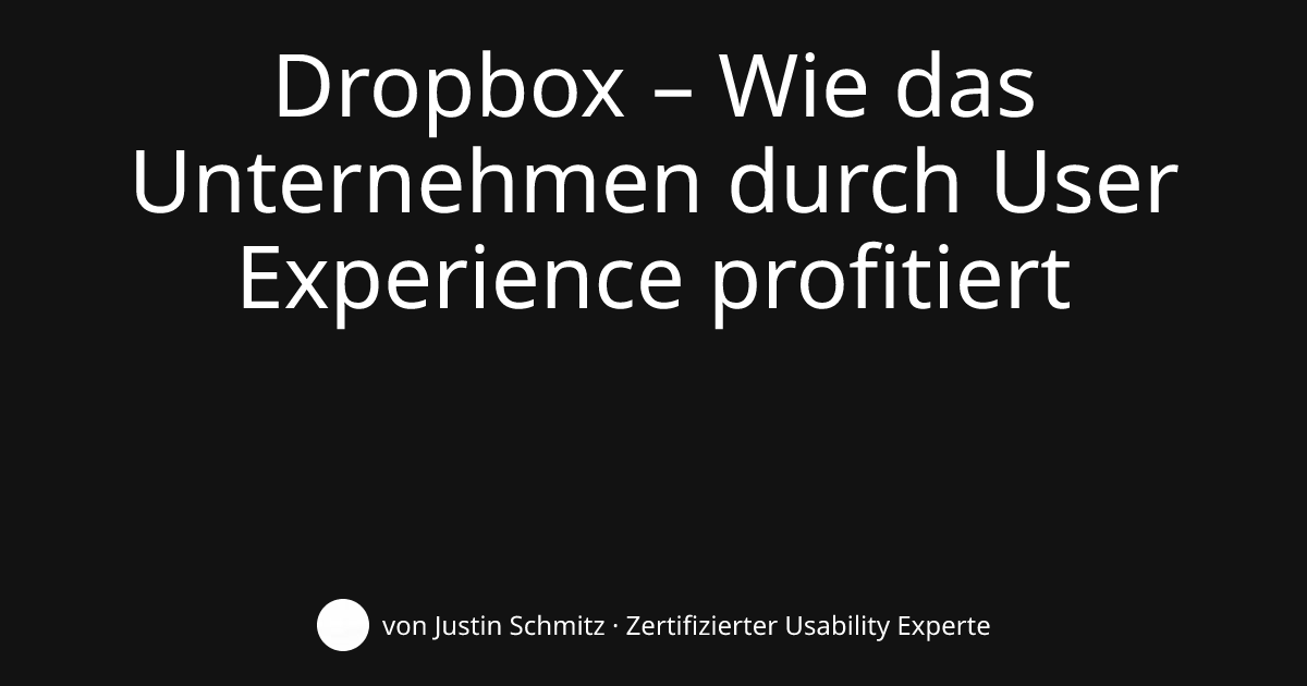 Dropbox – Wie das Unternehmen durch User Experience profitiert ...